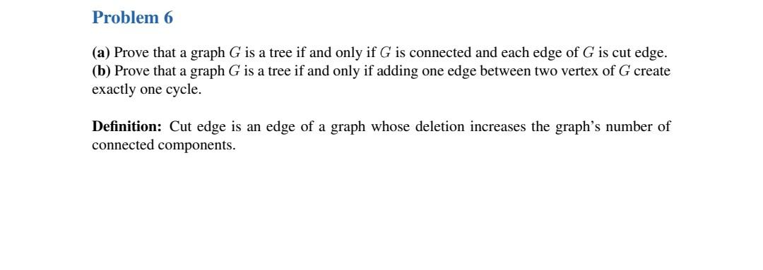 Solved (a) Prove that a graph G is a tree if and only if G | Chegg.com