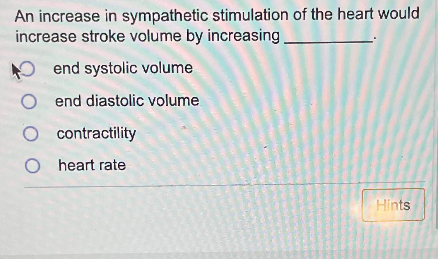 Solved An increase in sympathetic stimulation of the heart | Chegg.com