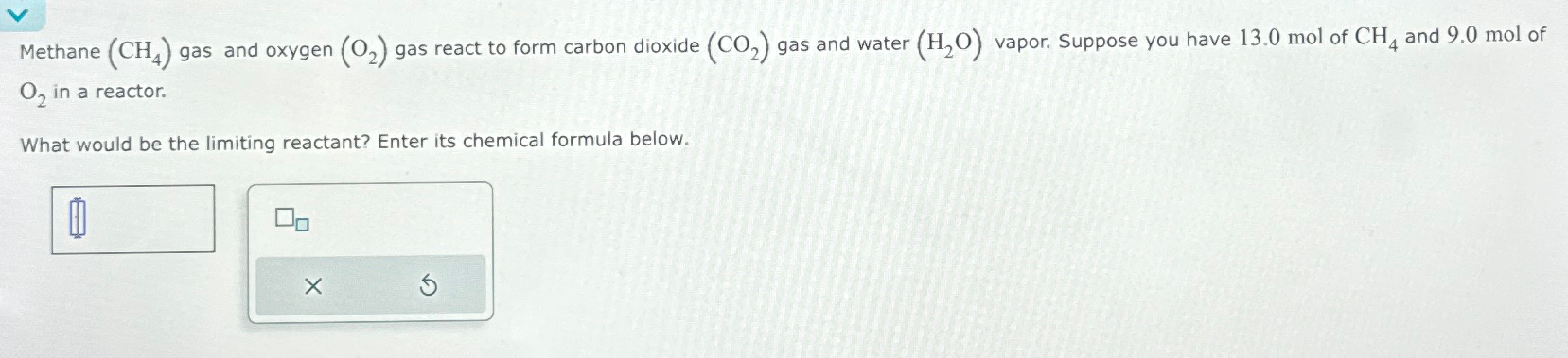 Solved Methane (CH4) ﻿gas and oxygen (O2) ﻿gas react to form | Chegg.com
