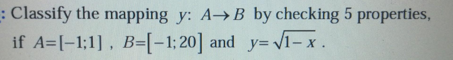 Solved : Classify the mapping y: A→B by checking 5 | Chegg.com