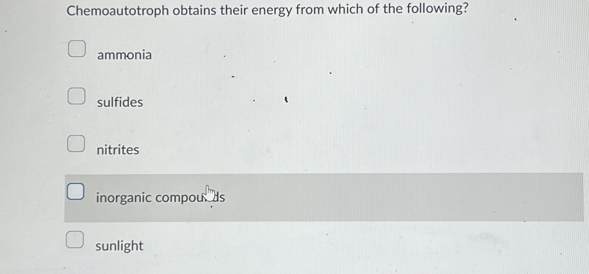 Solved Chemoautotroph obtains their energy from which of the | Chegg.com