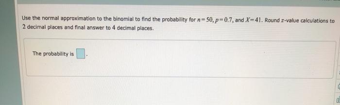 Solved Use the normal approximation to the binomial to find | Chegg.com