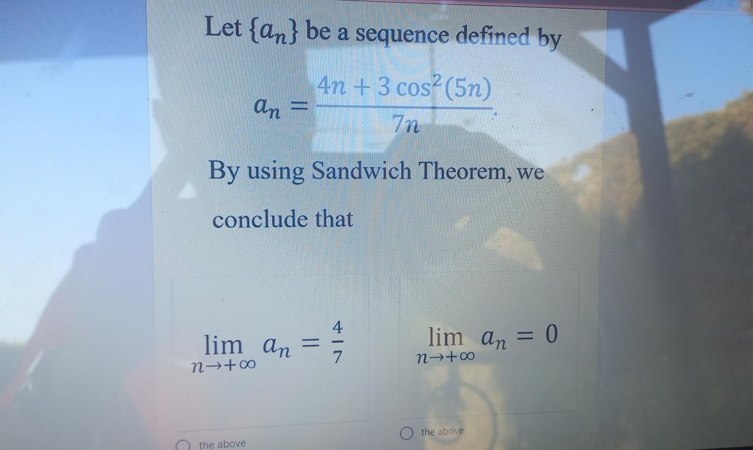 Solved Let {an} be a sequence defined by an=7n4n+3cos2(5n) | Chegg.com