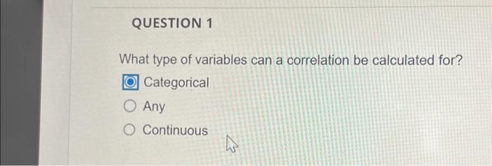 Solved QUESTION 1 What type of variables can a correlation | Chegg.com