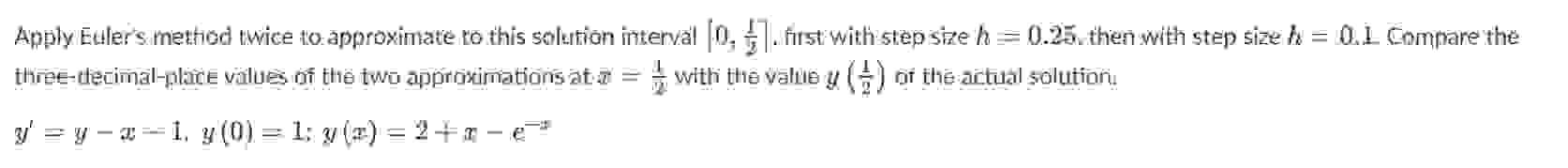 Solved Apply Euler's method twice to approximate ro this | Chegg.com