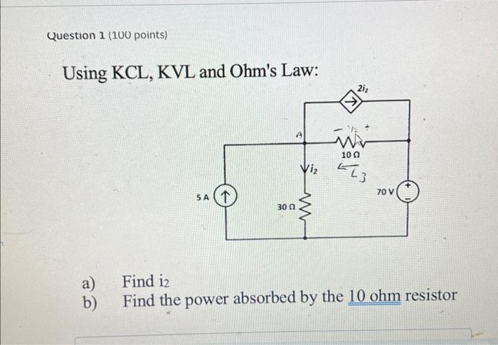 Solved Using KCL, KVL and Ohm's Law: a) Find i2 b) Find the | Chegg.com