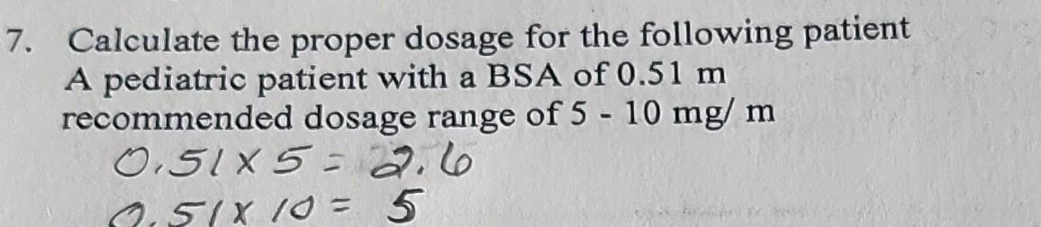 [Solved]: Calculate the proper dosage for the following