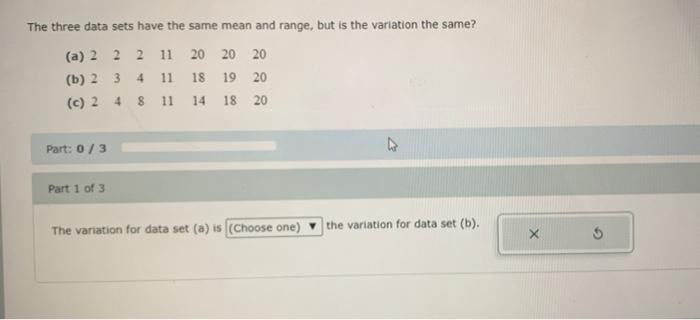 Solved The three data sets have the same mean and range, but | Chegg.com