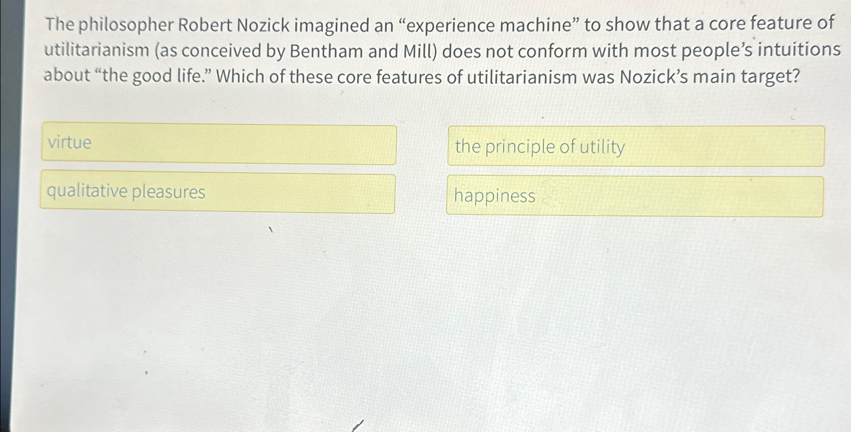 Solved The philosopher Robert Nozick imagined an "experience | Chegg.com