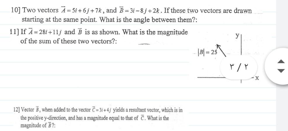 Solved 10] Two vectors A = 5i +6j +7k, and B = 3i – 8j +2k. | Chegg.com