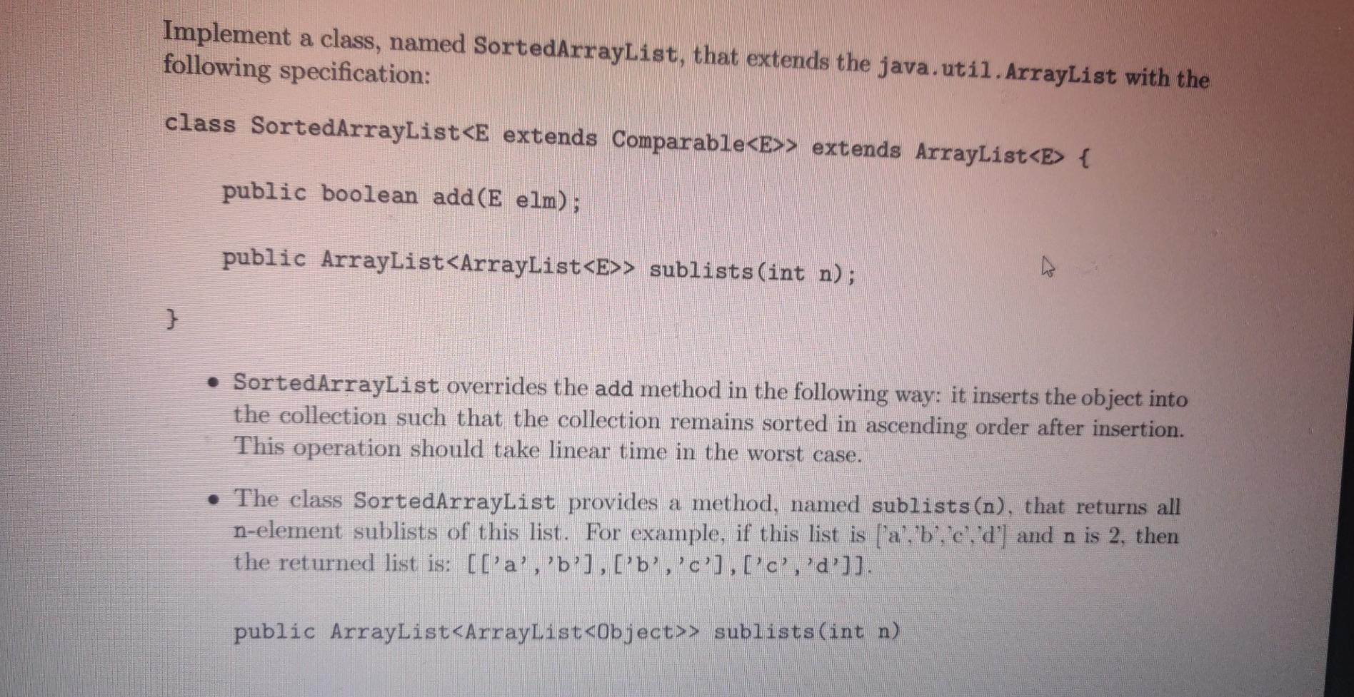Solved Implement A Class Named Sortedarraylist That