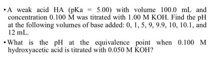 Solved A Weak Acid Ha Pka 5 00 With Volume 100 0 Ml And