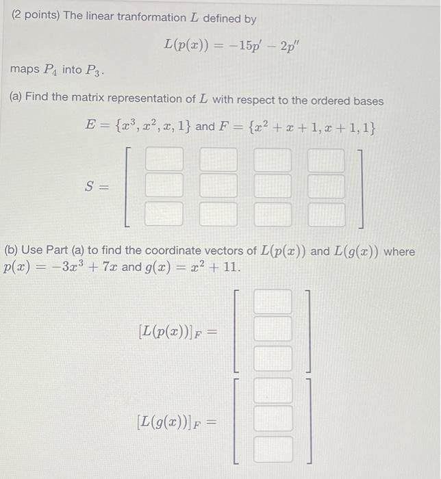 Solved (2 points) The linear tranformation L defined by | Chegg.com