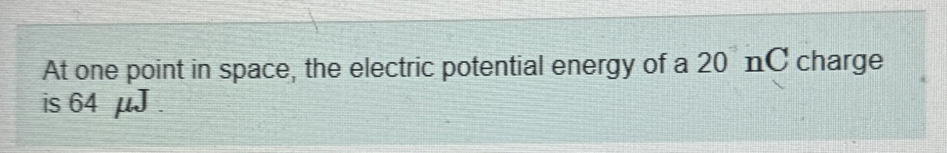Solved At one point in space, the electric potential energy | Chegg.com