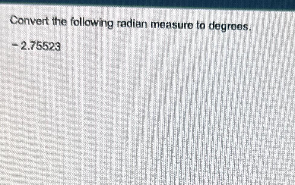 Solved Convert the following radian measure to | Chegg.com