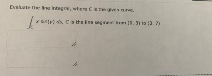 Solved Evaluate the line integral, where C is the given | Chegg.com