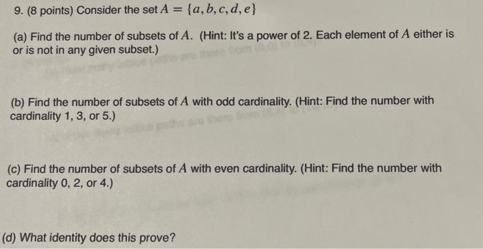 Solved 9. (8 points) Consider the set A={a,b,c,d,e} (a) Find | Chegg.com