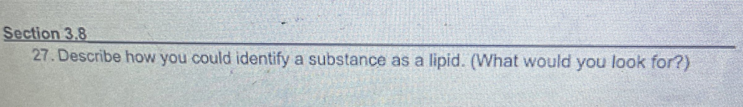 Solved Section 3.8Describe how you could identify a | Chegg.com