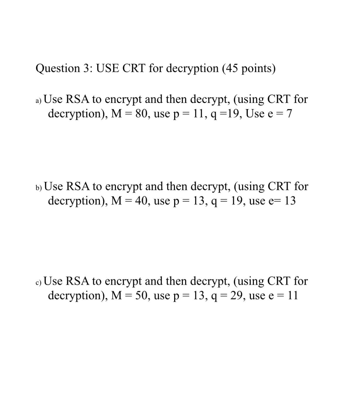 Solved Question 3: USE CRT for decryption (45 ﻿points)a) | Chegg.com
