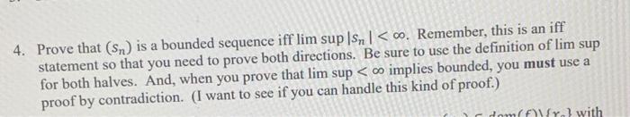 Solved 4. Prove that (sn) is a bounded sequence iff lim | Chegg.com