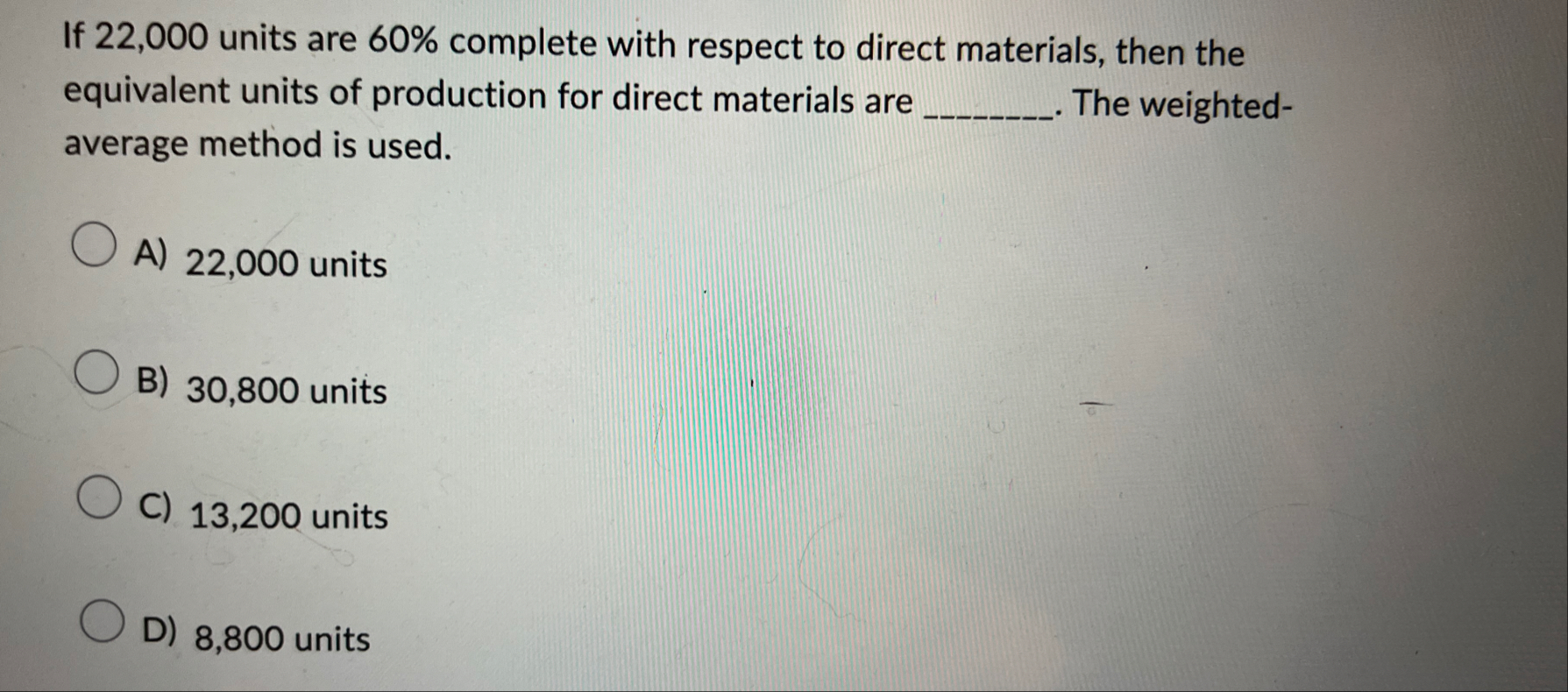 Solved If 22,000 ﻿units are 60% ﻿complete with respect to | Chegg.com