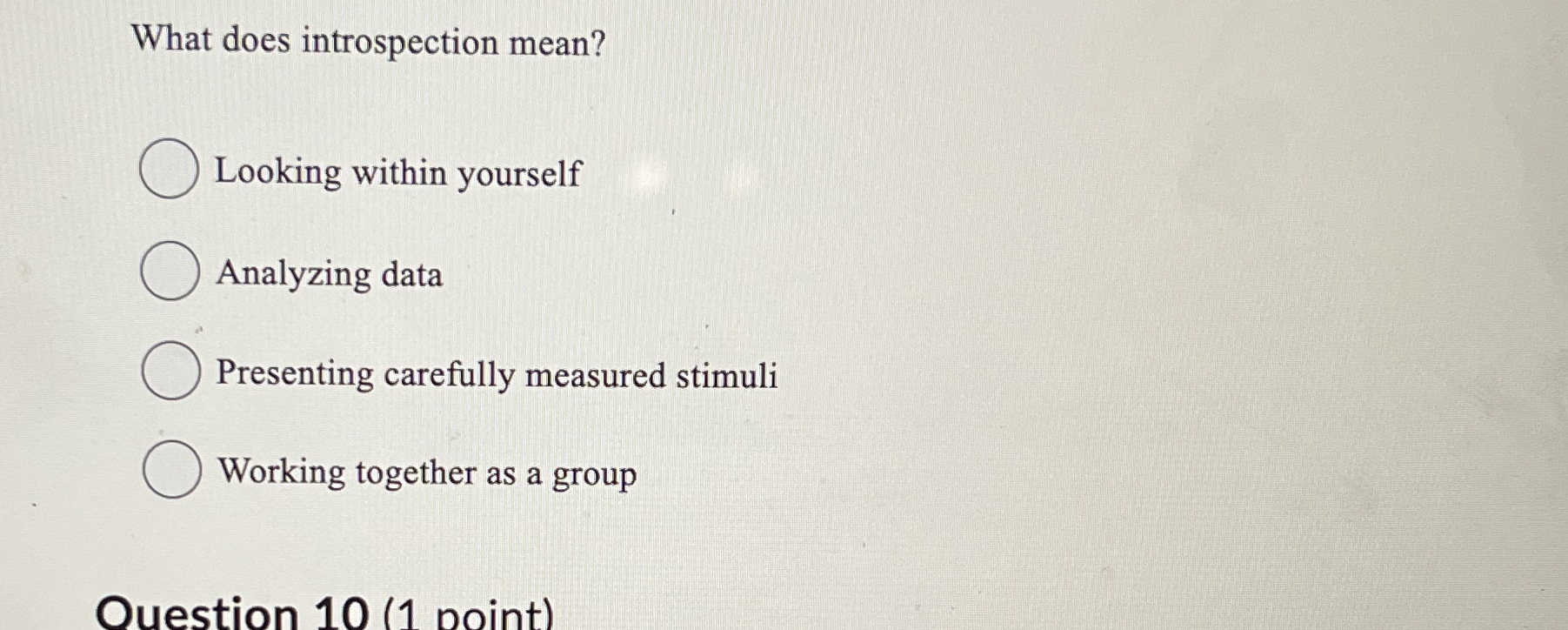 Solved What does introspection mean?Looking within | Chegg.com