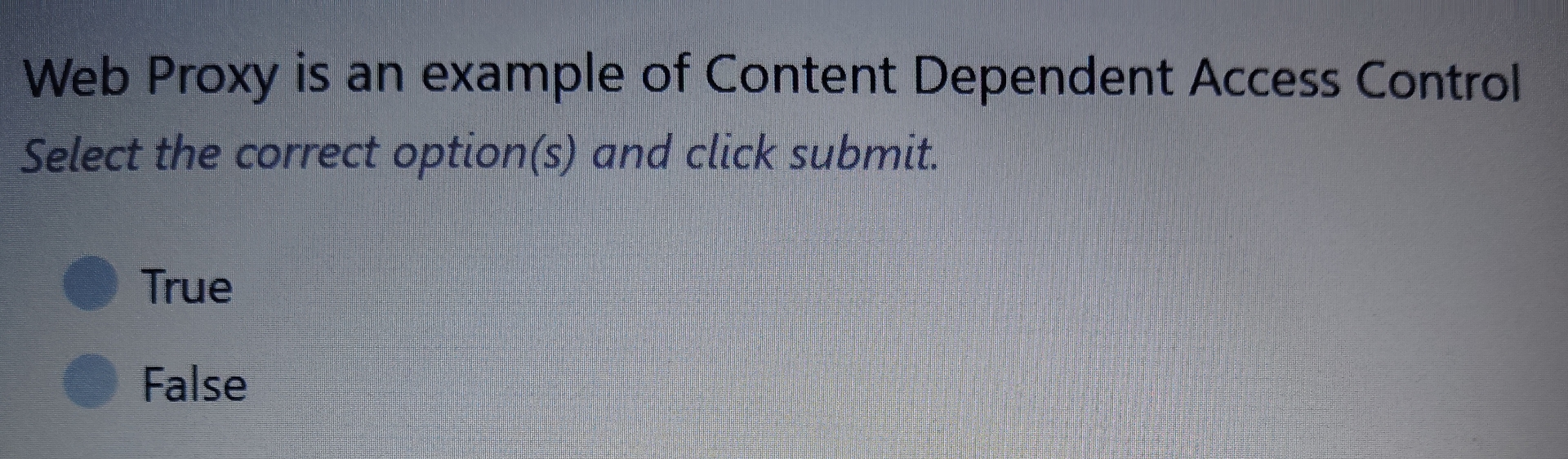Solved Web Proxy is an example of Content Dependent Access | Chegg.com