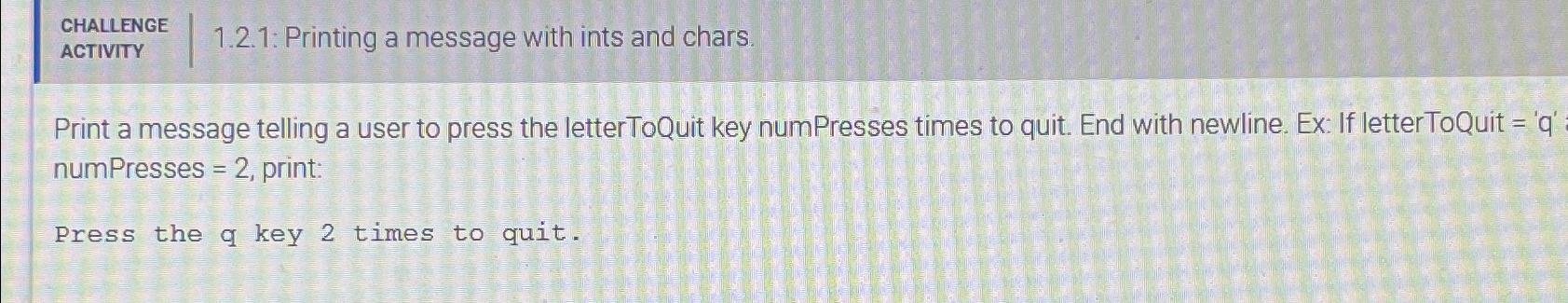 Solved CHALLENGE1.2.1: Printing a message with ints and | Chegg.com