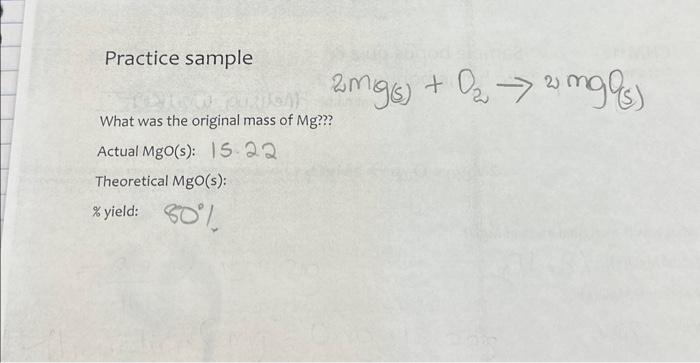 Solved Practice sample 2mg(s)+O2→2mgg(s) What was the | Chegg.com