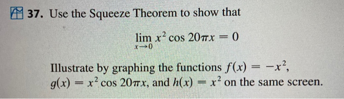Solved 37. Use the Squeeze Theorem to show that lim x2 cos | Chegg.com