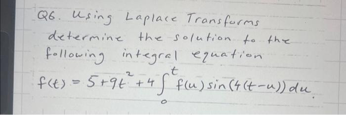 Solved Q6. Using Laplace Transforms determine the solution | Chegg.com