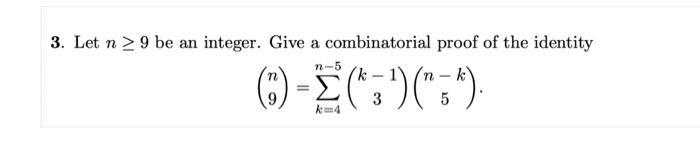 Solved 3. Let n≥9 be an integer. Give a combinatorial proof | Chegg.com