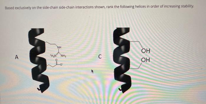 Solved Based exclusively on the side-chain side-chain | Chegg.com