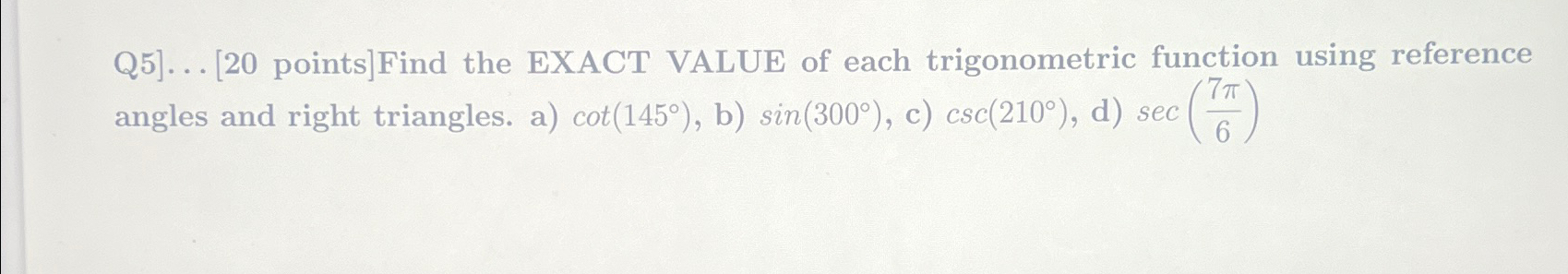 Solved Find the EXACT VALUE of each trigonometric function | Chegg.com