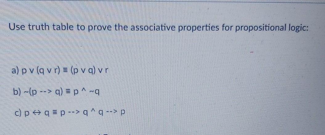Solved Use truth table to prove the associative properties | Chegg.com
