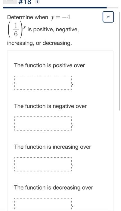 Solved Determine when y=−4 (61)x is positive, negative, | Chegg.com