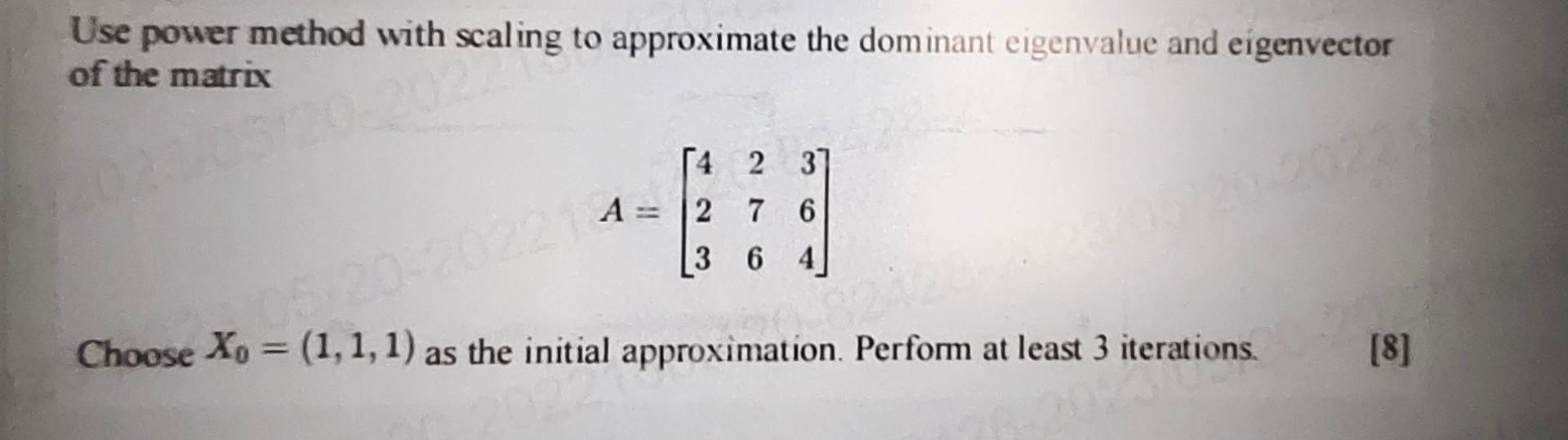 Use power method with scal ing to approximate the | Chegg.com