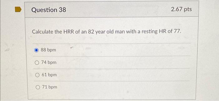 Solved Question 38 2.67 pts Calculate the HRR of an 82 year | Chegg.com