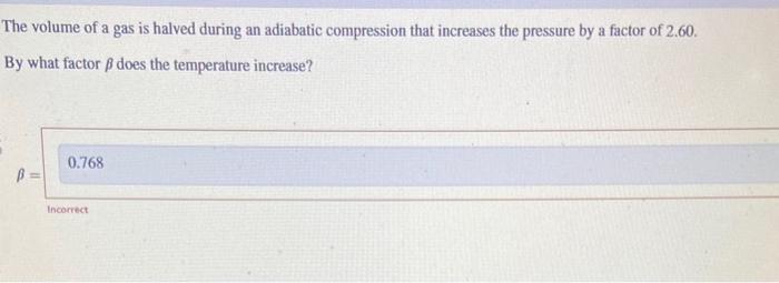 Solved The volume of a gas is halved during an adiabatic | Chegg.com