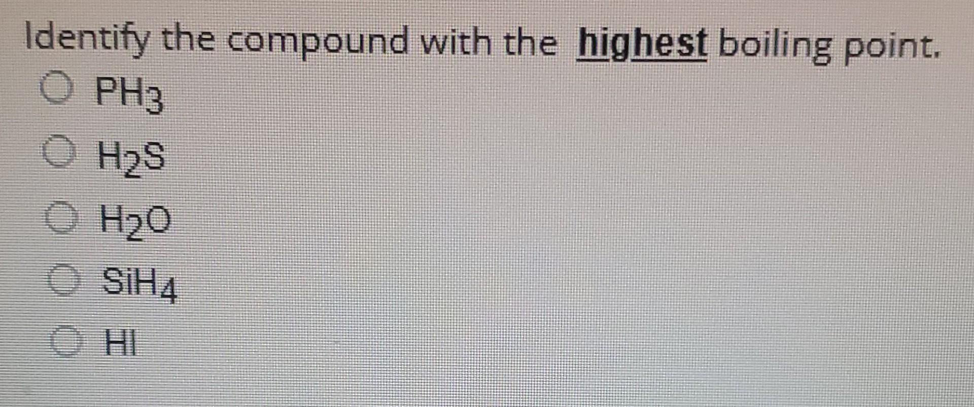 Solved Identify the compound with the highest boiling point. | Chegg.com