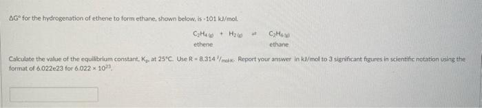 Solved ΔG∘ for the hydrogenation of ethene to form ethane, | Chegg.com