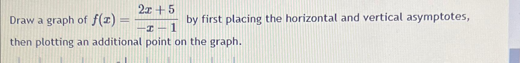 Draw a graph of f(x)=2x+5-x-1 ﻿by first placing the | Chegg.com