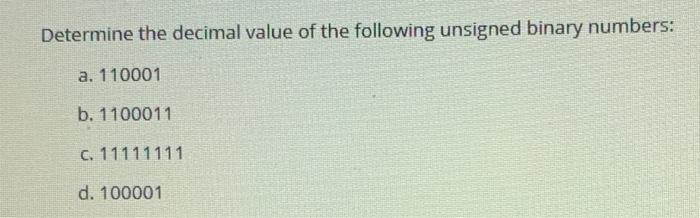 Solved Determine the decimal value of the following unsigned | Chegg.com
