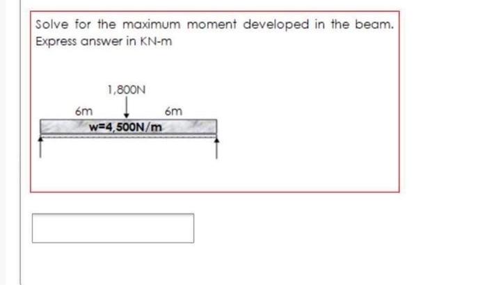 Solved Solve for the maximum moment developed in the beam. | Chegg.com