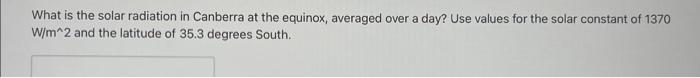 What is the solar radiation in Canberra at the | Chegg.com