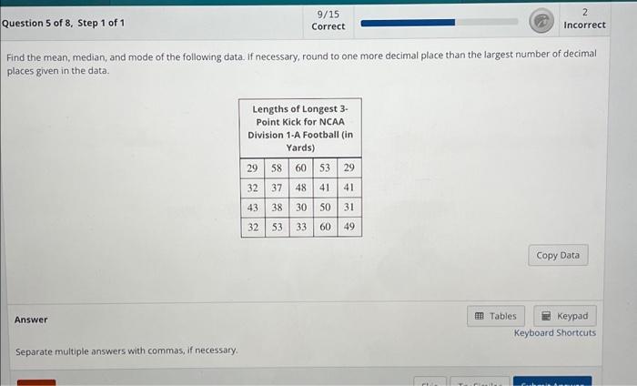 Question 5 of 8, Step 1 of 1 G Find the mean, median, | Chegg.com