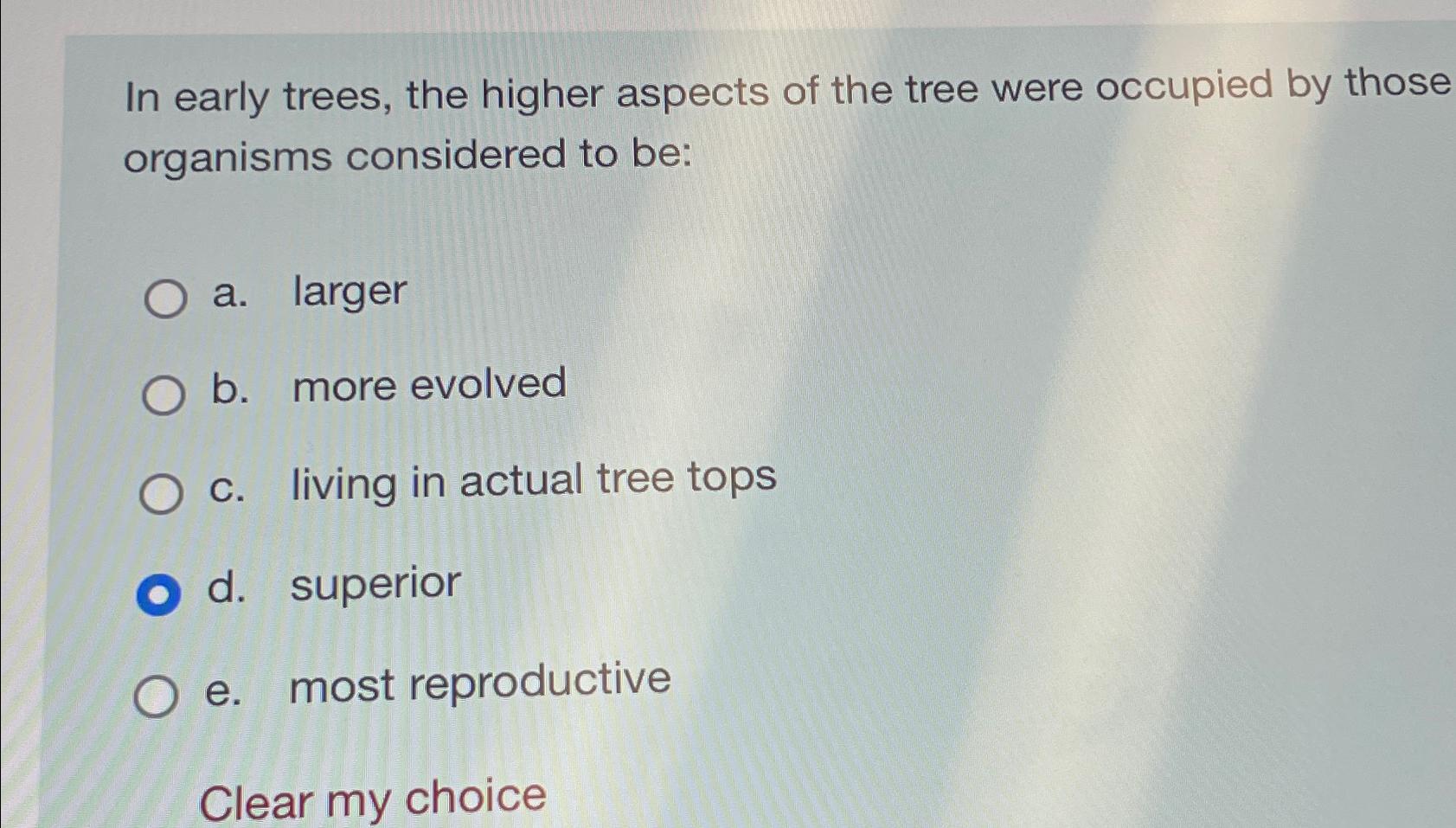 Solved In early trees, the higher aspects of the tree were | Chegg.com
