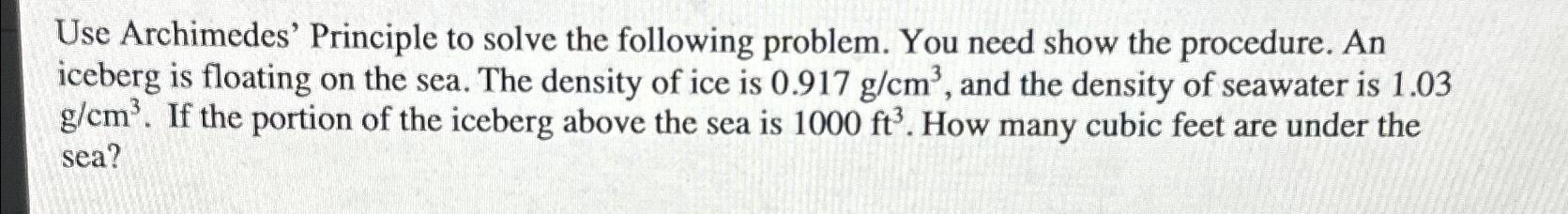 Solved Use Archimedes' Principle to solve the following | Chegg.com