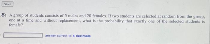 Solved A group of students consists of 5 males and 20 | Chegg.com