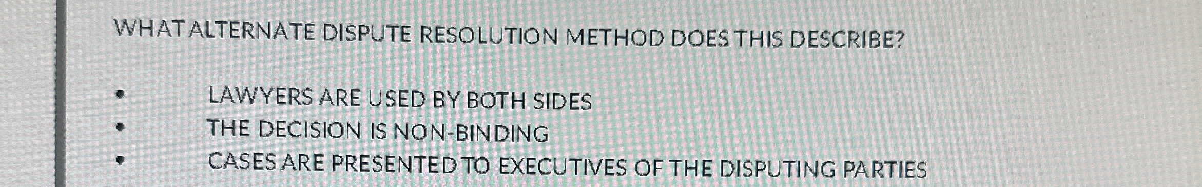 Solved WHATALTERNATE DISPUTE RESOLUTION METHOD DOES THIS | Chegg.com